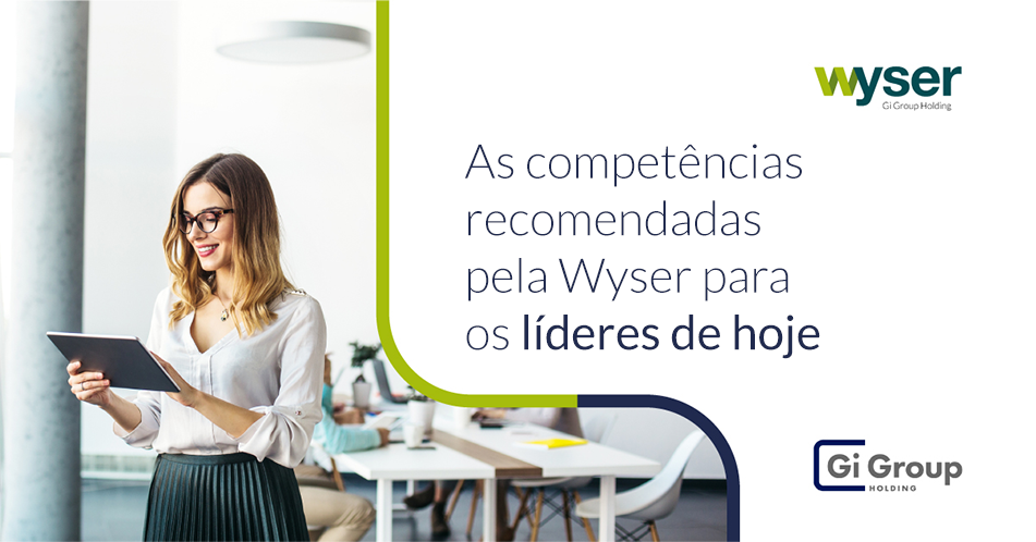 As competências recomendadas pela Wyser para os líderes de hoje.